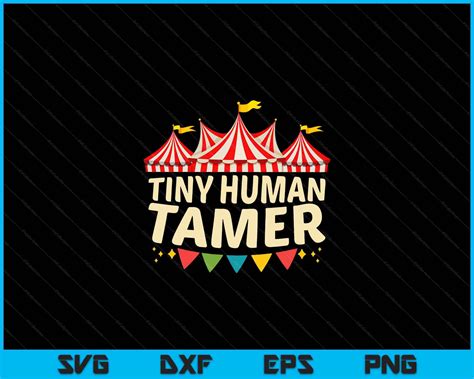 Tiny Human Tamer Funny Aesthetic Circus Art Carnival Svg Png File Creativeusarts