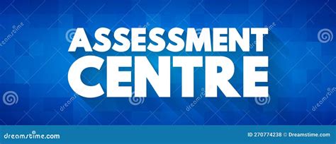 Assessment Centre Process Where Candidates Are Examined To Determine