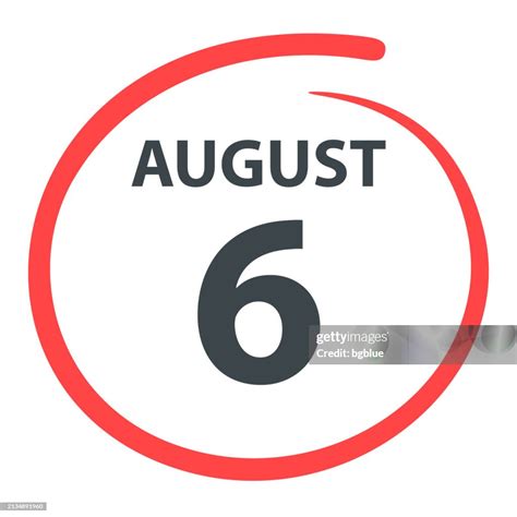 August 6 Date Circled In Red On White Background High Res Vector