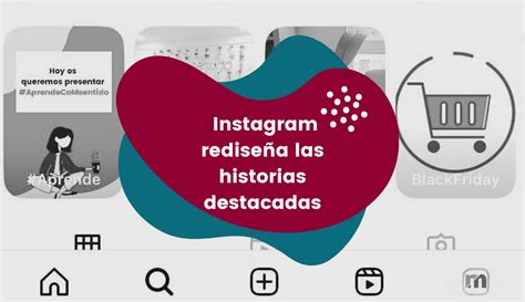 Instagram Renueva El Diseño De Las Historias Destacadas Comsentido