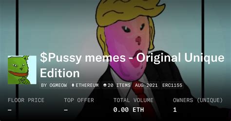 Pussy Memes Original Unique Edition Collection Opensea