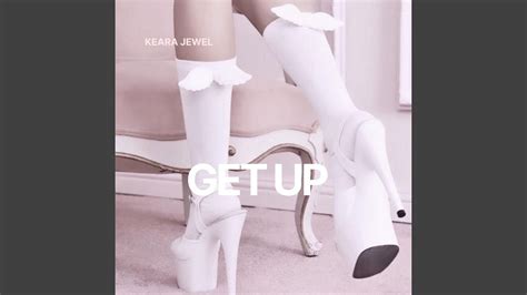 Get Up Keara Jewel Song Lyrics Music Videos And Concerts