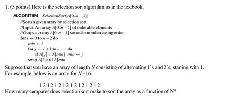 Solved 1 5 Points Here Is The Selection Sort Algorithm As