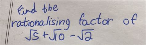 Find The Rationalising Factor Of 5 Studyx