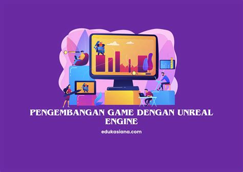 Panduan Lengkap Pengembangan Game Dengan Unreal Engine Untuk Pemula