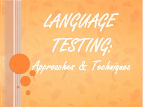 Language Testing Approaches And Techniquespptx