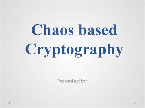 Chaos Based Cryptography Cryptographic Pptx