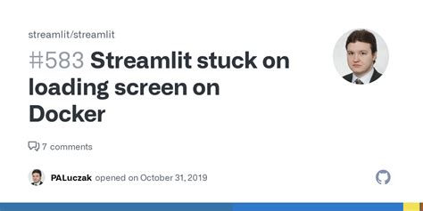 Streamlit Stuck On Loading Screen On Docker Issue Streamlit Streamlit Github