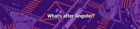 Whats After Angular Inero Software