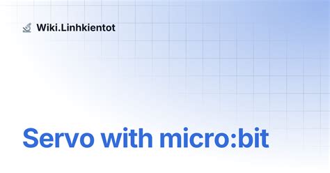 Servo With Micro Bit Wiki Linhkientot