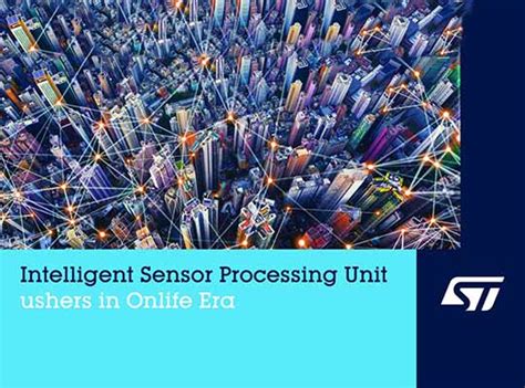 St “intelligent Sensor Processing Unit” Integrates Brains Into Sensors