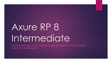 Axure Rp 8 Intermediate Wireframing Sarah Khan Skillshare
