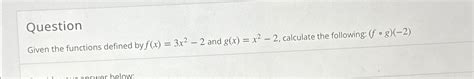 solved questiongiven the functions defined by f x 3x2 2