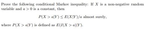 solved prove the following conditional markov inequality if