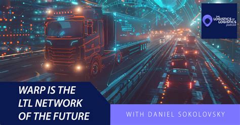 Warp Is The Ltl Network Of The Future With Daniel Sokolovsky