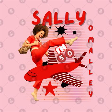 Sally Omalley Im 50 Sally Omalley T Shirt Teepublic