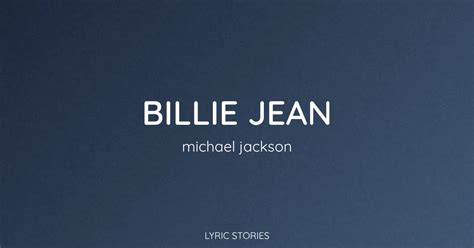 Billie Jean Lyrics Meaning Michael Jacksons Hit Song Explained