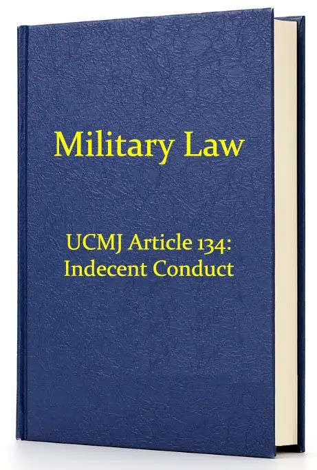 Ucmj Article 134 Indecent Conduct My Military Lawyers