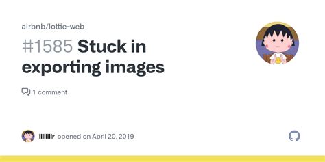 stuck in exporting images · issue 1585 · airbnb lottie web · github