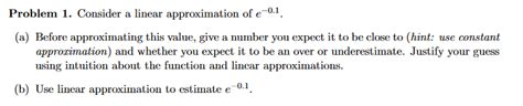 Solved Problem Consider A Linear Approximation Of E Chegg