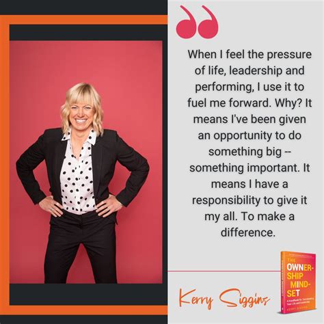 Kerry Siggins On Linkedin Theownershipmindset Ownit Pressure Workwellunderpressure