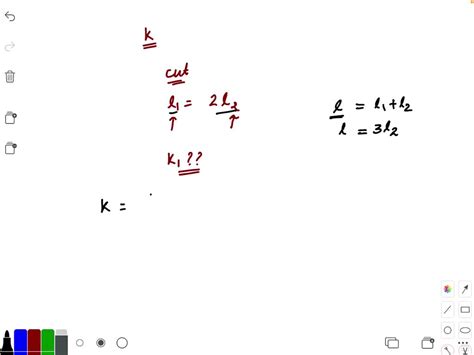 Solved A Spring Of Force Constant K Is Cut In Two Parts At Its One