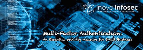 Multi Factor Authentication An Essential Security Measure For Small