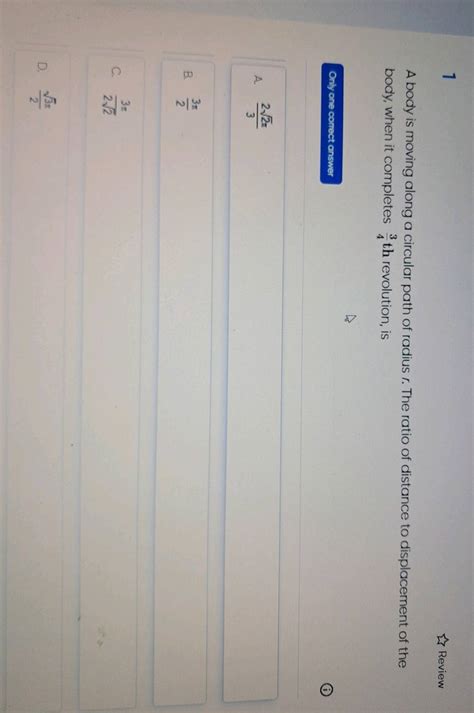 1 Review A Body Is Moving Along A Circular Path Of Radius R The Ratio Of