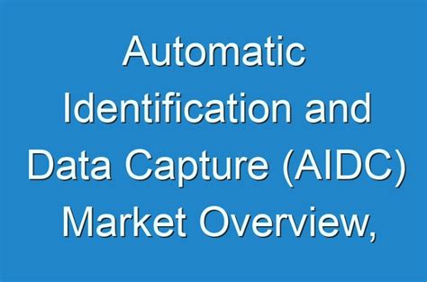 Automatic Identification And Data Capture Aidc Market Overview Manufacturing Cost Structure