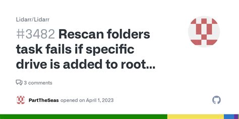 Rescan Folders Task Fails If Specific Drive Is Added To Root Paths · Issue 3482 · Lidarrlidarr