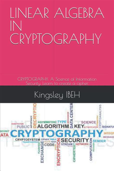 LINEAR ALGEBRA IN CRYPTOGRAPHY CRYPTOGRAPHY A Science Of Information Security Learn To Create