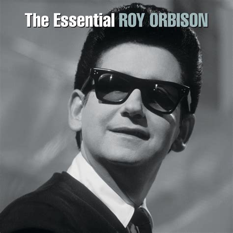 The Essential Roy Orbison Roy Orbison — Listen And Discover Music At
