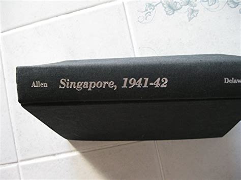 Singapore 1941 1942 The Politics And Strategy Of The Second World War