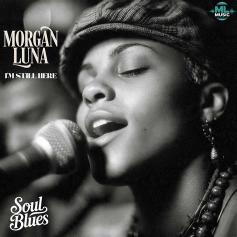 Im Still Here Morgan Luna Uplifting Soul Blues Anthem Stax Randb