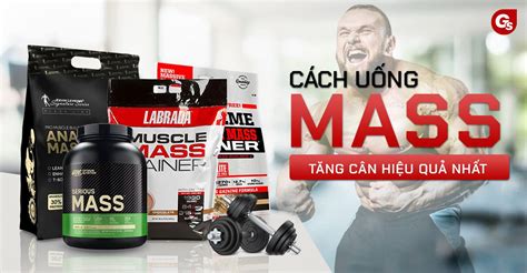 Hướng Dẫn Chi Tiết Cách Uống Mass Tăng Cân Hiệu Quả Nhất
