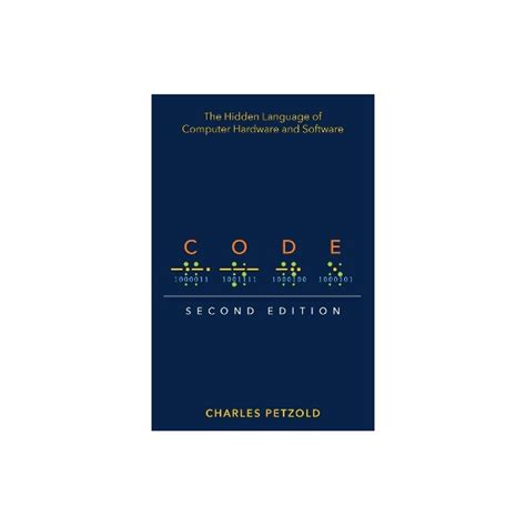 Code The Hidden Language Of Computer Hardware And Software 2nd Ed