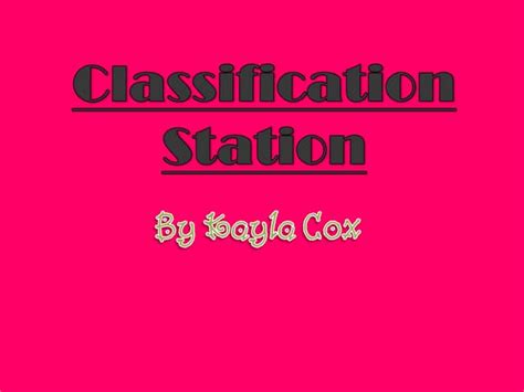 Classification Station Ppt