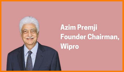 Azim Premji Founder Chairman Of Wipro Limited Philanthropist Via Azim Premji Foundation