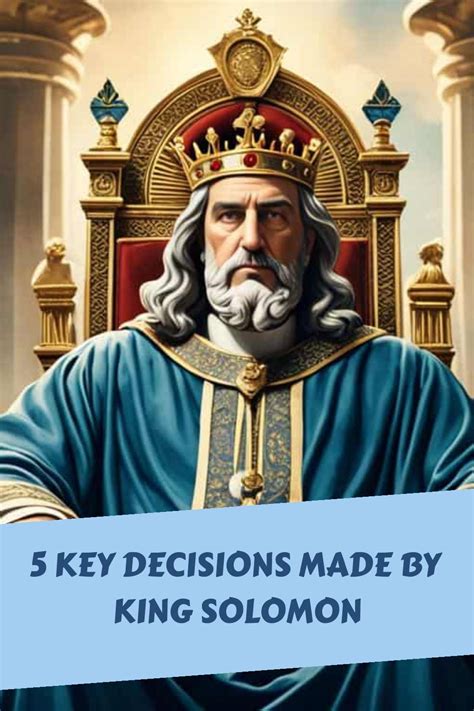 5 Key Decisions Made By King Solomon King Solomon Decision Making