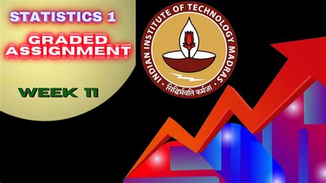 Statistics Week 11 Graded Assignment Solution Iitm Bs Online Degree Program Foundation