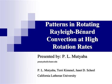 Ppt Patterns In Rotating Rayleigh B énard Convection At High Rotation Rates Powerpoint