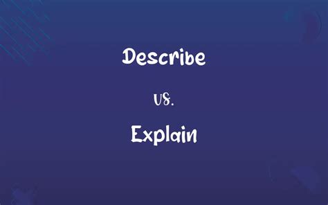 Describe Vs Explain Know The Difference