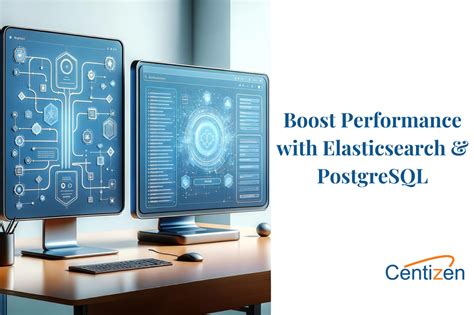 Enhancing App Performance With Elasticsearch And Postgresql Centizen Inc