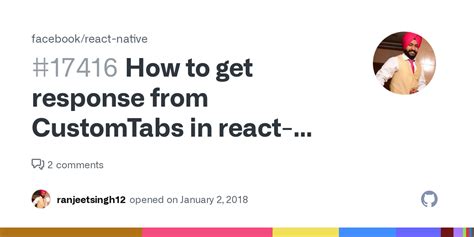 How To Get Response From Customtabs In React Native · Issue 17416 · Facebookreact Native · Github