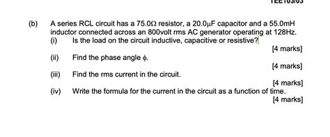 Solved b A series RCL circuit has a Ω resistor a Chegg
