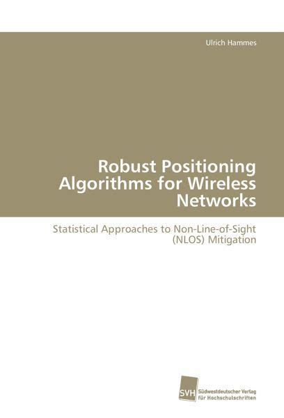 Robust Positioning Algorithms For Wireless Networks Von Ulrich Hammes Englisches Buch Bücherde