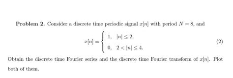 Solved Problem Consider A Discrete Time Periodic Signal Chegg