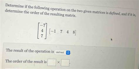 solved determine if the following operation on the two given matrices