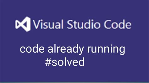 Code Is Already Running In Vs Codevs Code Youtube