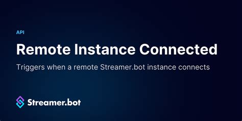 Remote Instance Connected Streamerbot Docs